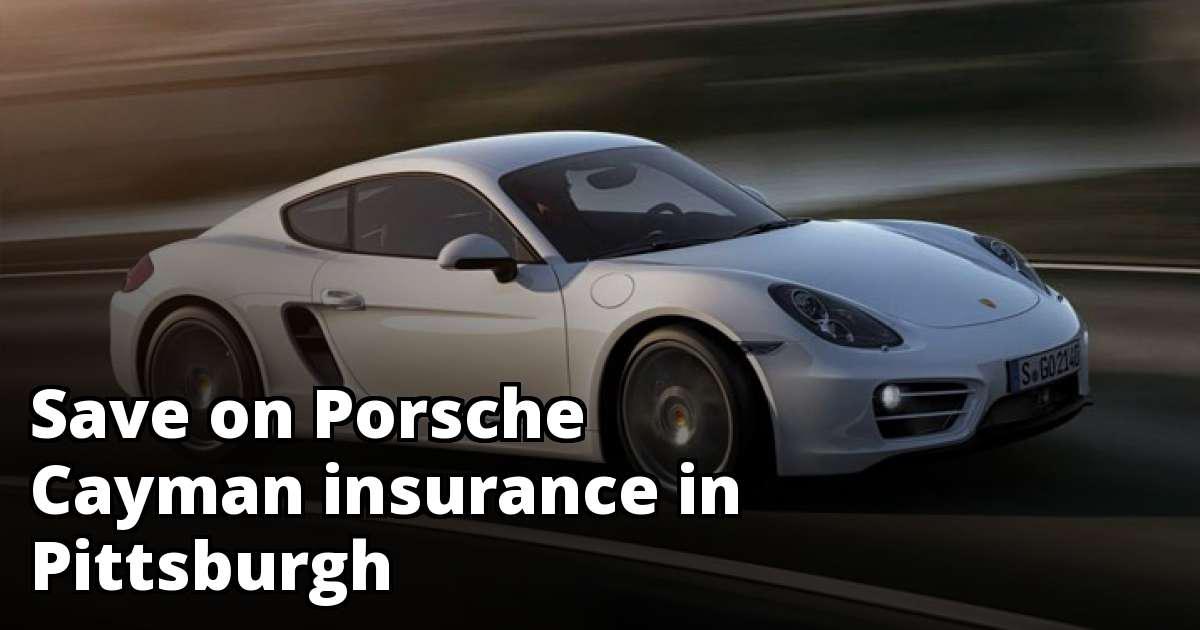 Pittsburgh Pennsylvania Porsche Cayman Insurance Rates